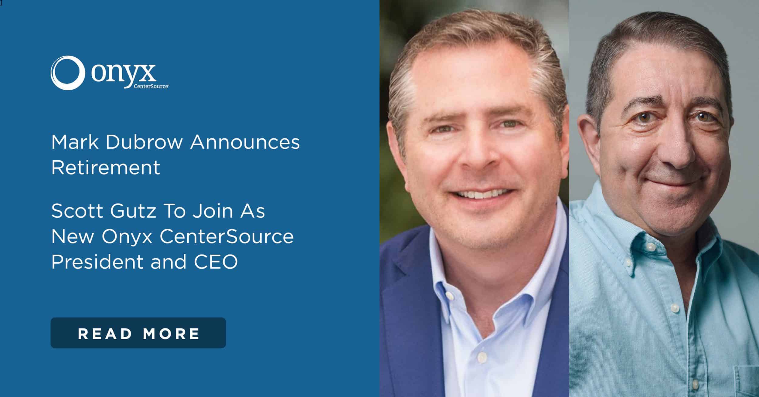 Onyx CenterSource Names Industry Veteran Scott Gutz as President and ...